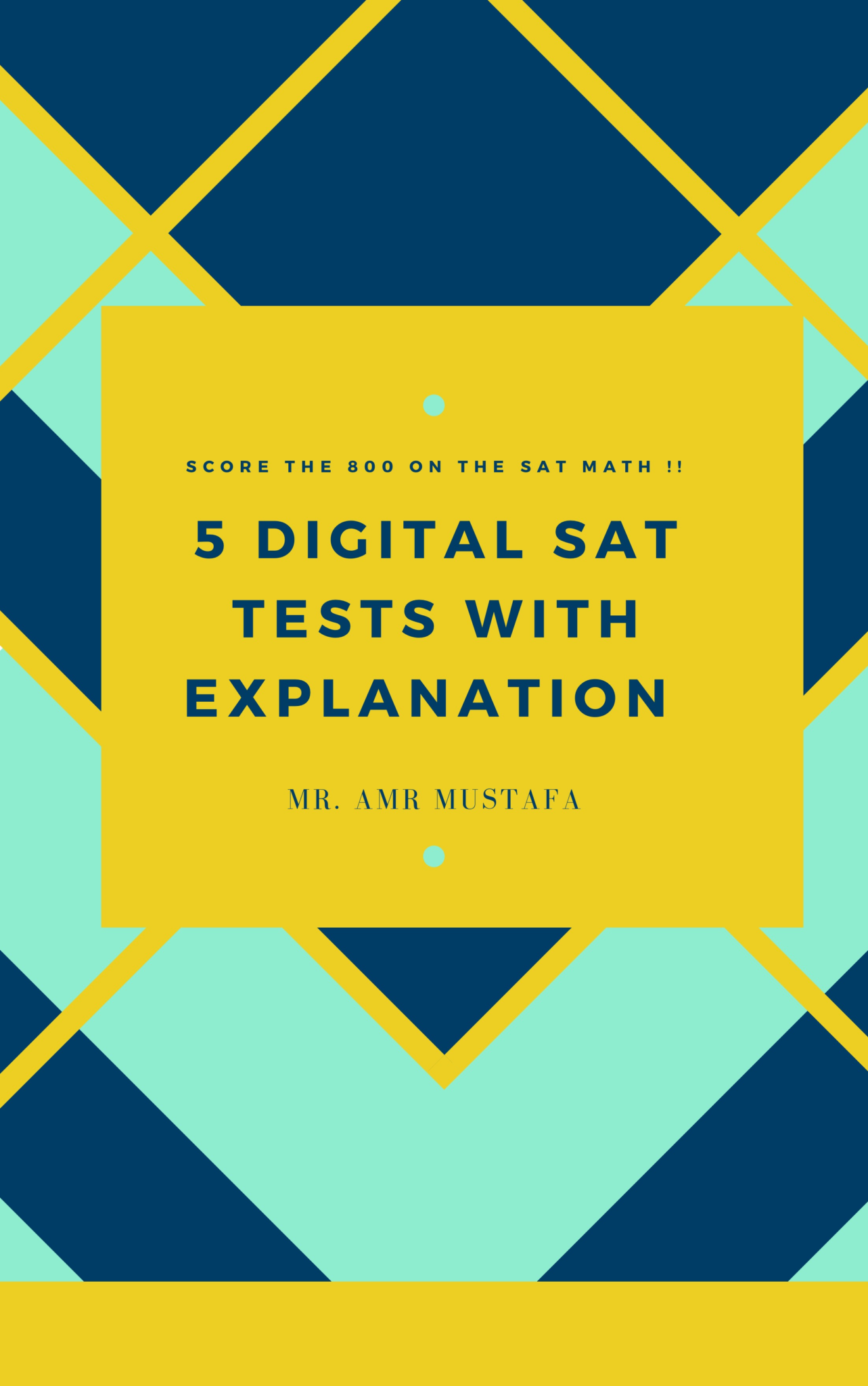 [Sách] 5 Digital SAT Tests With Explanation (Mr. Amr Mustafa) – Sách ...