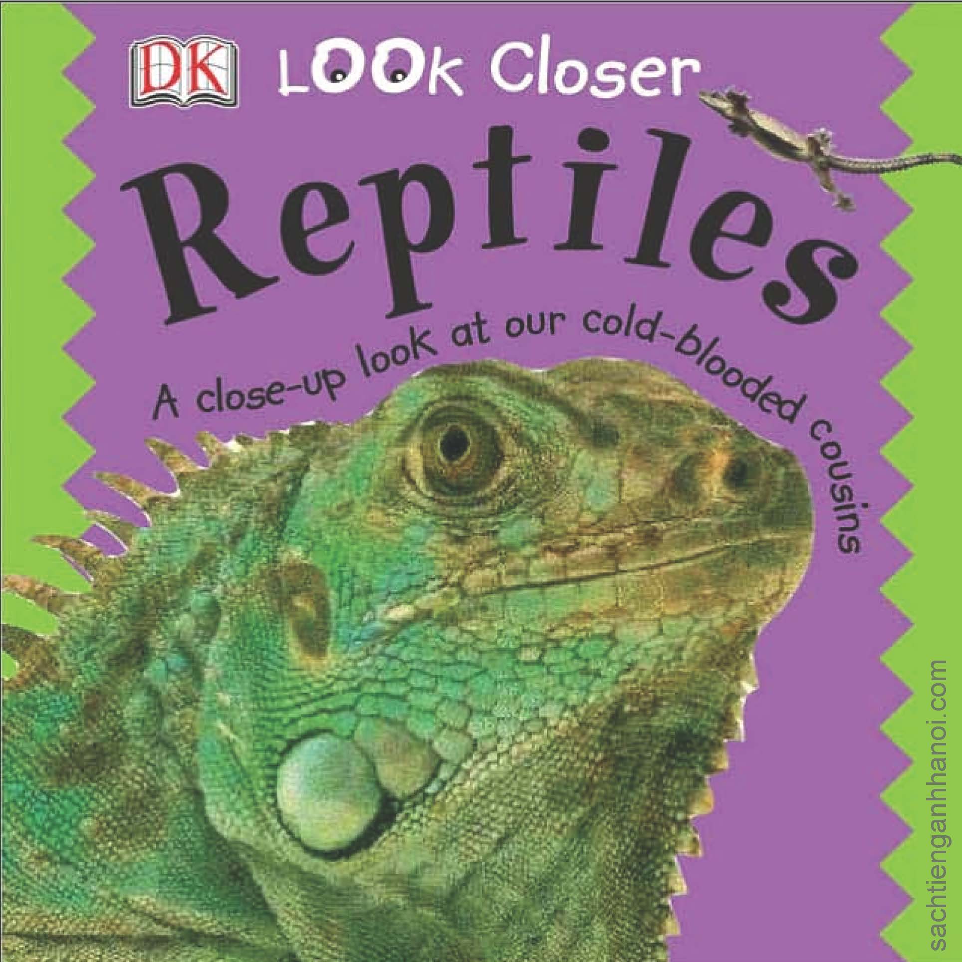 [Sách] DK – Look Closer Reptiles – Sách giấy gáy xoắn - Sách Tiếng Anh Sài Gòn
