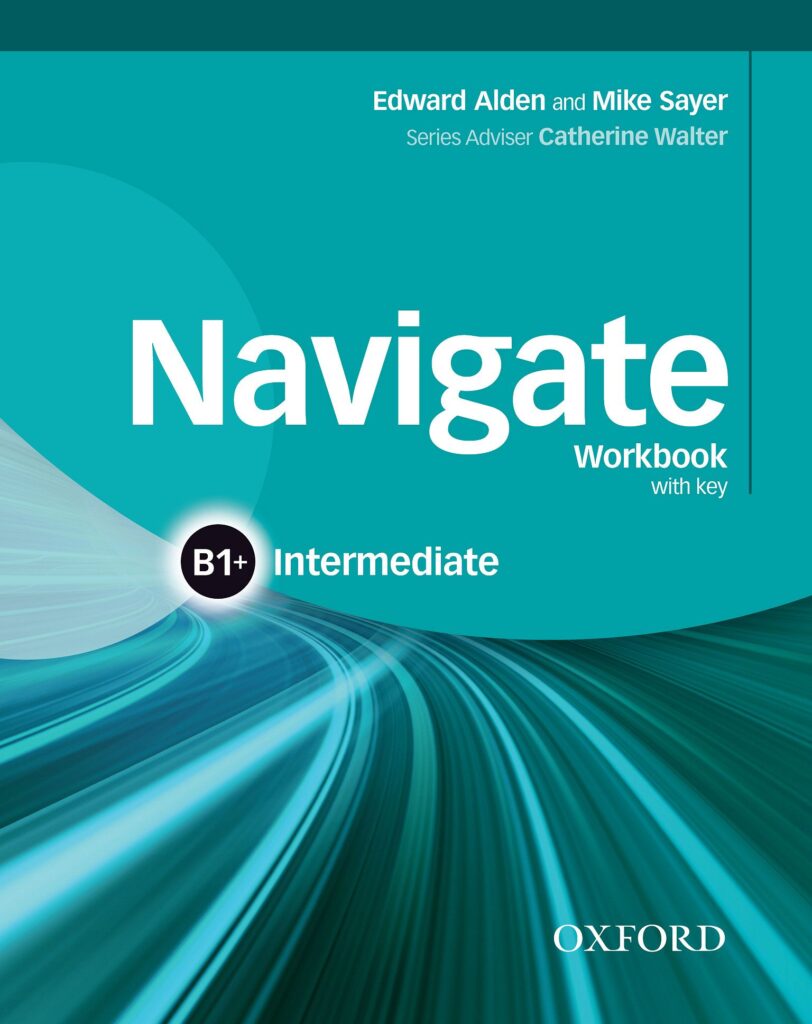 [Sách] Oxford Navigate B1+ Intermediate Workbook with Key – Sách giấy gáy xoắn - Sách Tiếng Anh ...