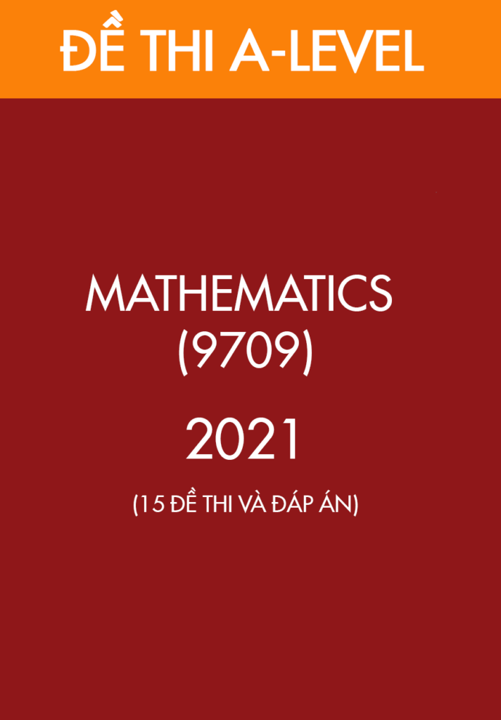 [Sách] Cambridge A LEVEL MATHEMATICS (9709) – 15 Đề thi và Đáp án năm ...