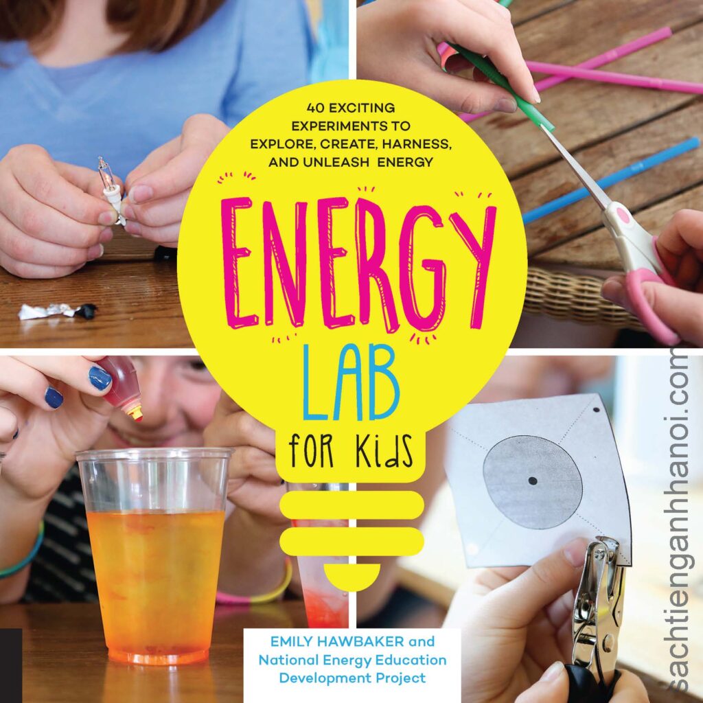 [Sách] Energy Lab for Kids: 40 Exciting Experiments to Explore, Create ...