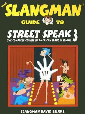 [Sách] The Slangman Guide to STREET SPEAK 3 The Complete Course in ...